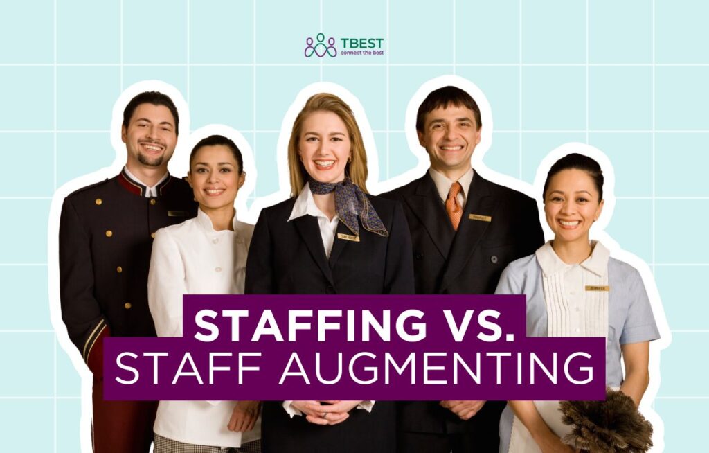 Staffing vs Staff Augmentation: What’s the Difference? - TBest Services